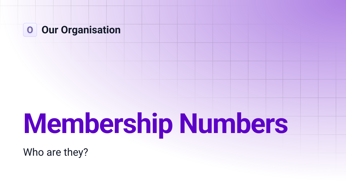 Membership Numbers | Our Organisation
