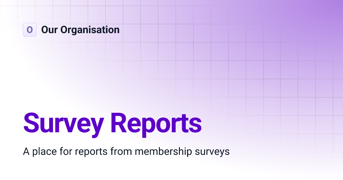 Survey Reports | Our Organisation